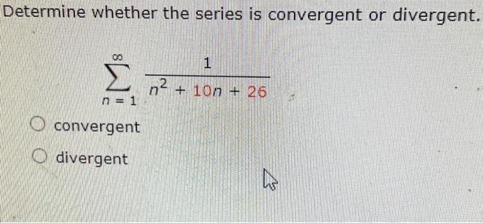 Solved Determine whether the series is convergent or | Chegg.com