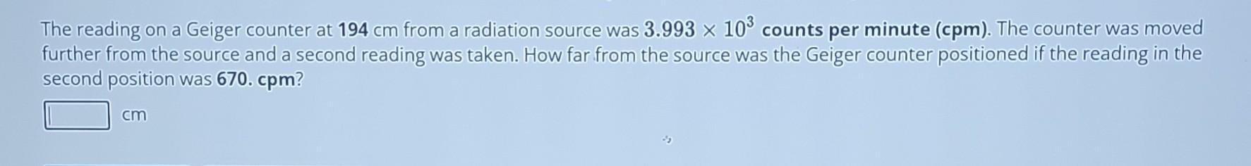 Solved The reading on a Geiger counter at 194 cm from a | Chegg.com