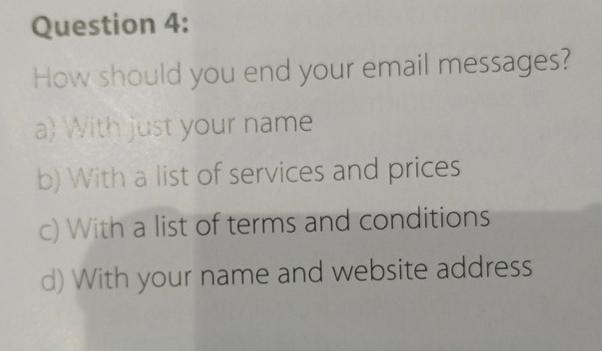 Solved Question 4:How should you end your email messages?a) | Chegg.com