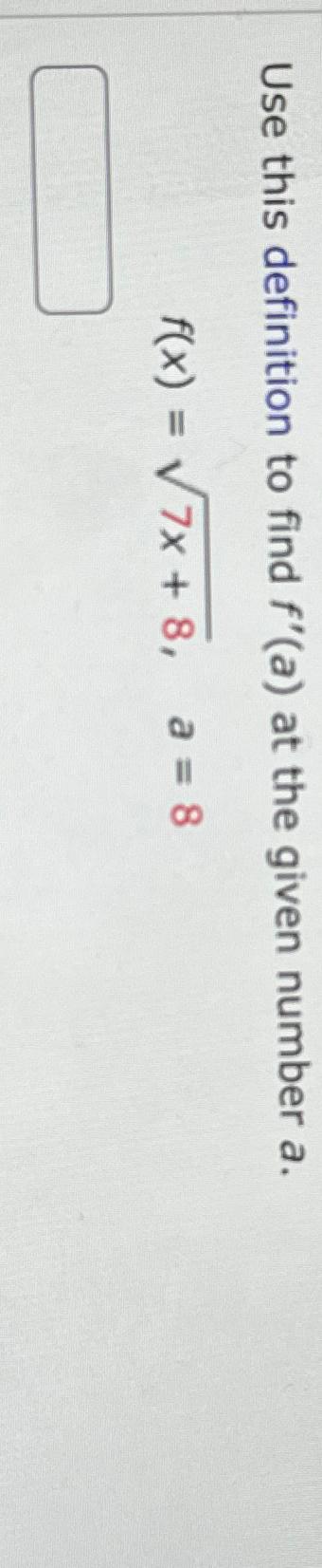 Solved Use this definition to find f'(a) ﻿at the given | Chegg.com