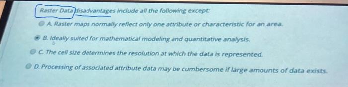 Solved Raster Data disadvantages include all the following | Chegg.com