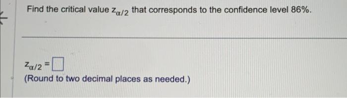 Solved Find the critical value zα/2 that corresponds to the | Chegg.com