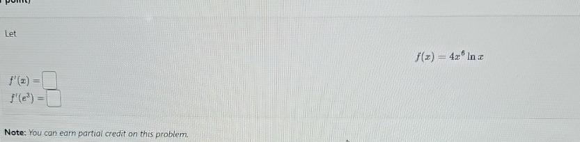 Solved Letf(x)=4x6lnxf'(x)=f'(e3)= | Chegg.com
