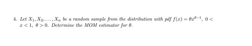 Solved 4. Let X1,X2,…,Xn be a random sample from the | Chegg.com
