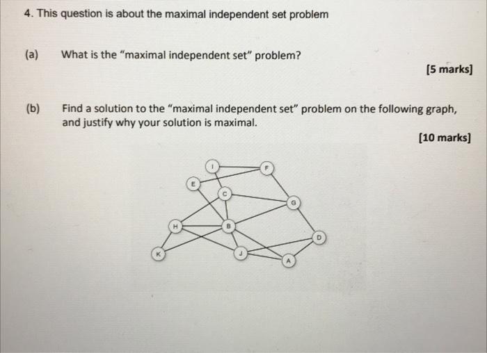 Solved 4. This question is about the maximal independent set | Chegg.com