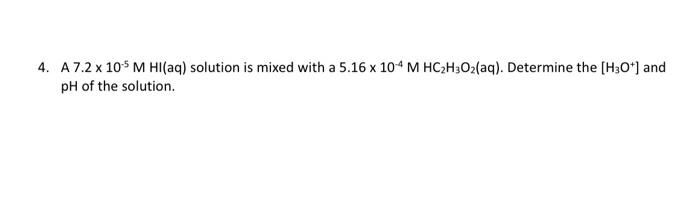 Solved A 7.2 x 10^-5 M HI(aq) solution is mixed with a 5.16 | Chegg.com