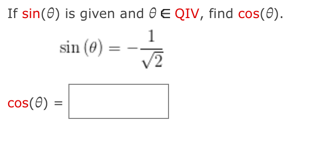 Solved If sin(θ) ﻿is given and θin ﻿QIV, find | Chegg.com