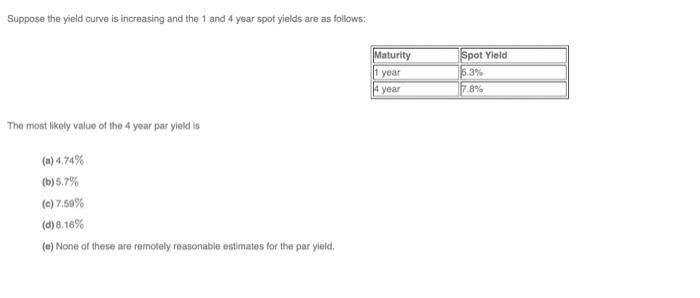 Solved Suppose the yield curve is increasing and the 1 and 4 | Chegg.com