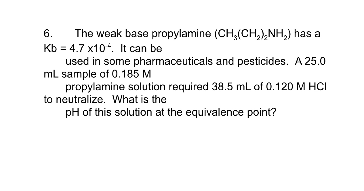 Solved The weak base propylamine (CH3(CH2)2NH2) ﻿has a | Chegg.com