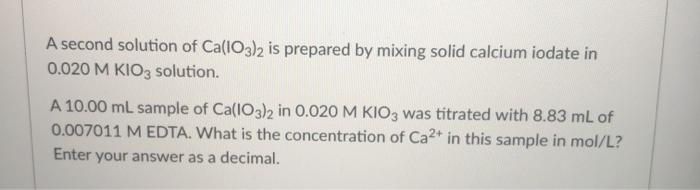 Solved A second solution of Ca(IO3)2 is prepared by mixing | Chegg.com