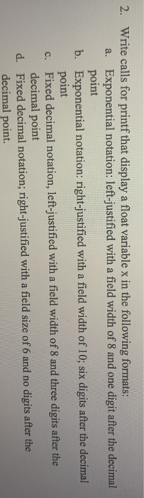 Solved 2. Write calls for printf that display a float | Chegg.com