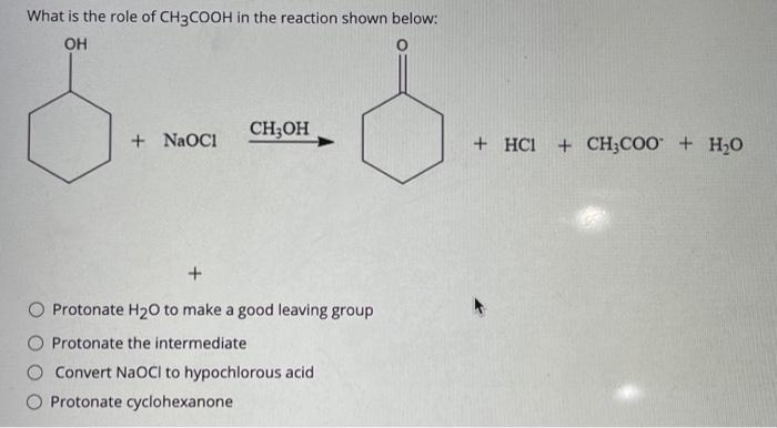Solved What is the role of CH3COOH in the reaction shown | Chegg.com