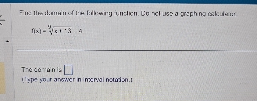 Solved Find the domain of the following function. Do not use | Chegg.com