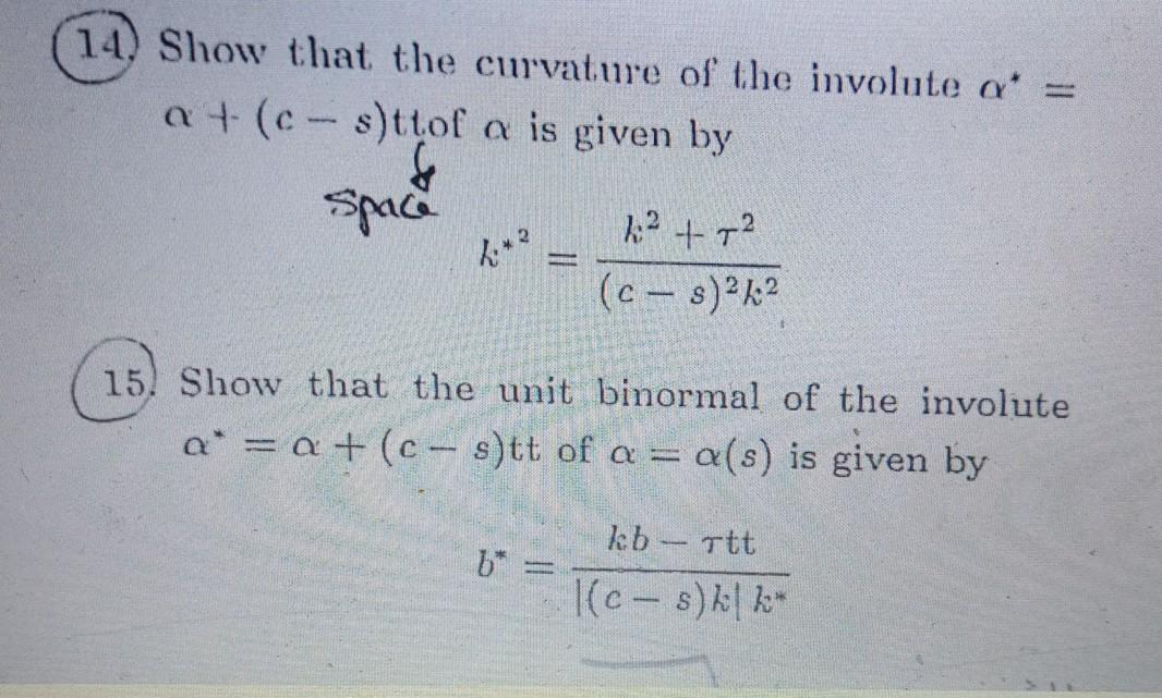 Solved 14) Show that the curvature of the involute a' = a | Chegg.com