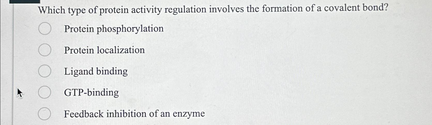 Solved Which type of protein activity regulation involves | Chegg.com
