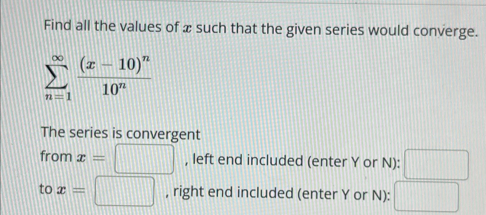 Solved Find all the values of x ﻿such that the given series | Chegg.com