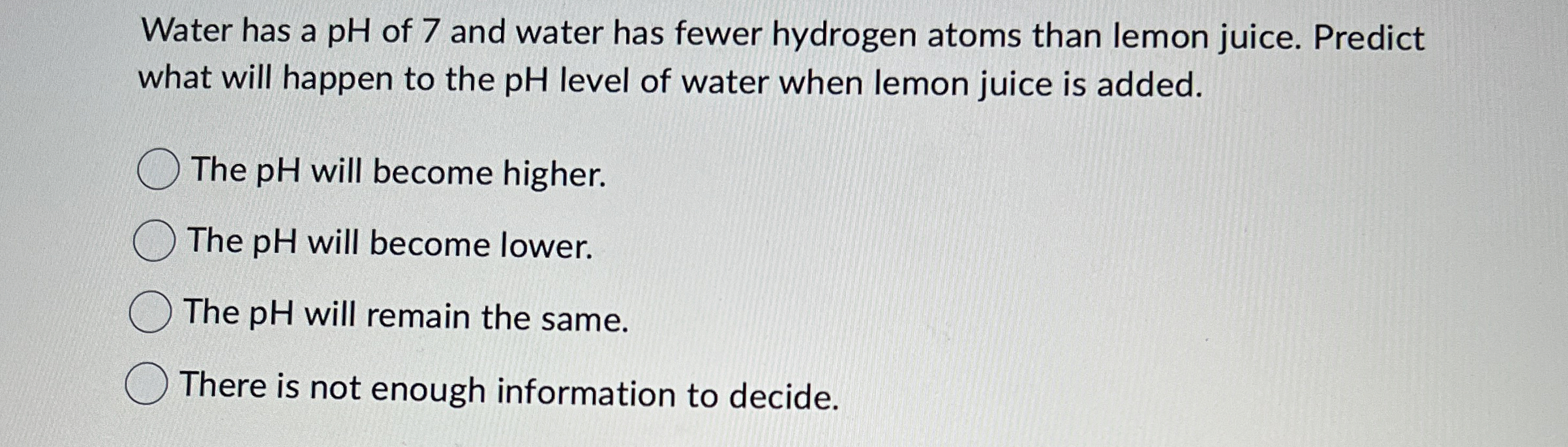 Solved Water has a pH of 7 ﻿and water has fewer hydrogen | Chegg.com