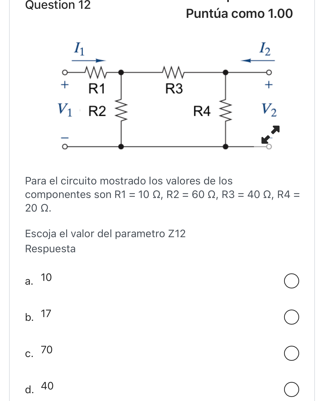 Solved Question 12Puntúa como 1.00Para el circuito mostrado | Chegg.com