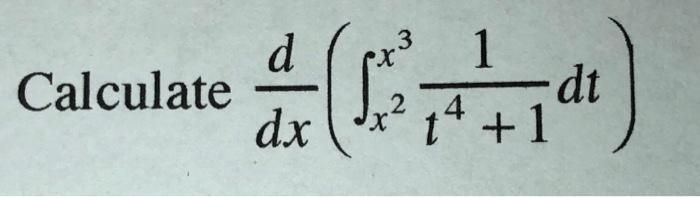 Solved d Calculate dx dt 14 +1 | Chegg.com