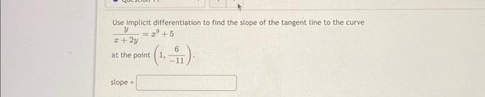 Solved Use implicit differentiation to find the slope of the | Chegg.com