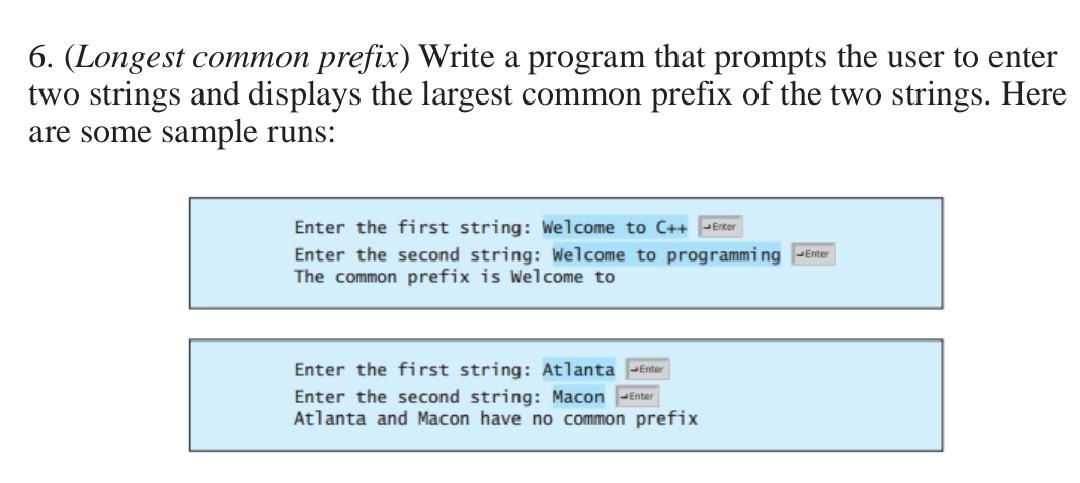 Solved 6. (Longest common prefix) Write a program that | Chegg.com