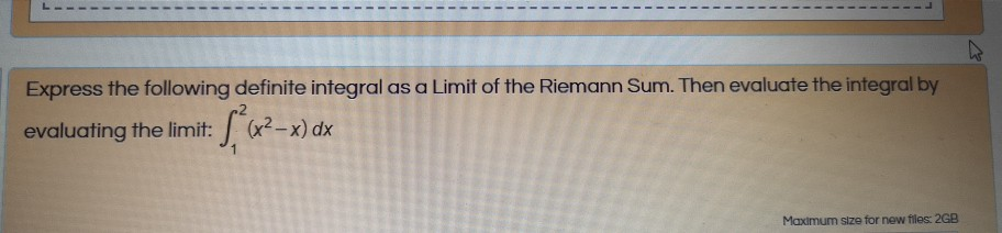 Solved Express the following definite integral as a Limit of | Chegg.com
