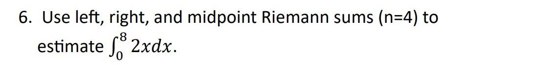 Solved Use left, right, and midpoint Riemann sums )=(4 ﻿to | Chegg.com