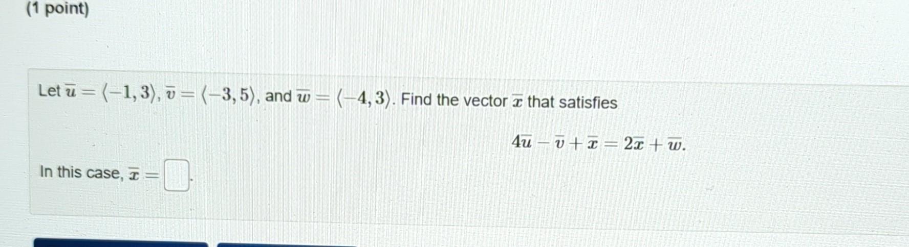 Solved Let uˉ= −1,3 ,vˉ= −3,5 , and wˉ= −4,3 . Find the | Chegg.com