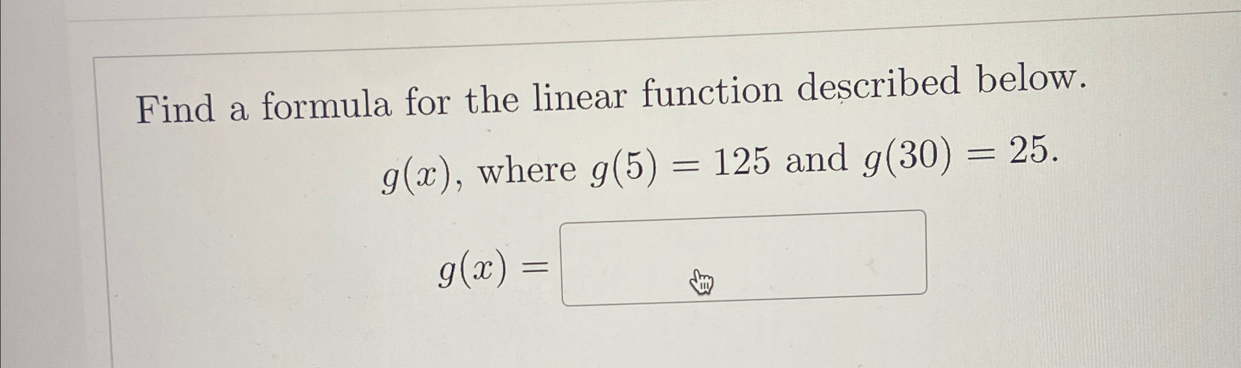 Solved Find a formula for the linear function described | Chegg.com