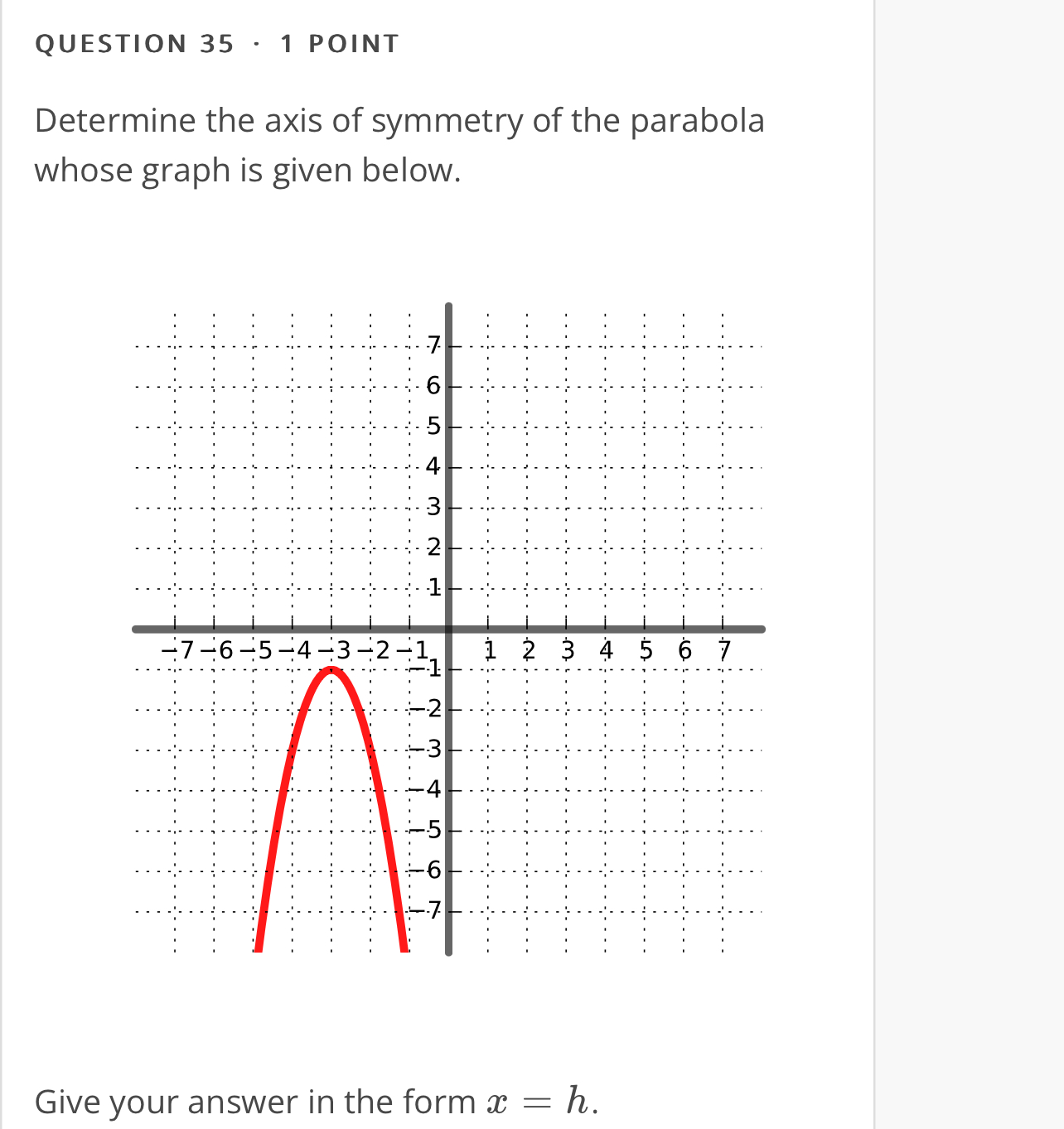 Solved QUESTION 35 - 1 ﻿POINTDetermine the axis of symmetry | Chegg.com