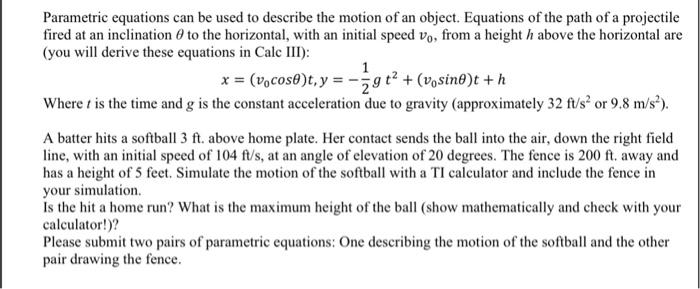 Solved Parametric Equations Can Be Used To Describe The