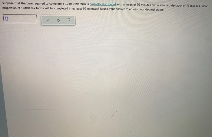 Solved Suppose that the time required to complete a 1040R | Chegg.com