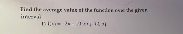 Solved Find the average value of the function over the given | Chegg.com