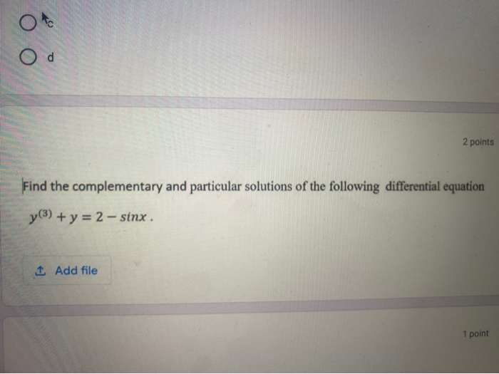 Solved 2 points Find the complementary and particular | Chegg.com