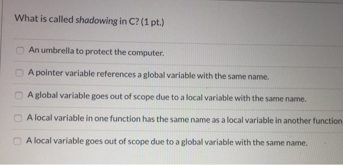 Solved What is called shadowing in C? (1 pt.) An umbrella to | Chegg.com