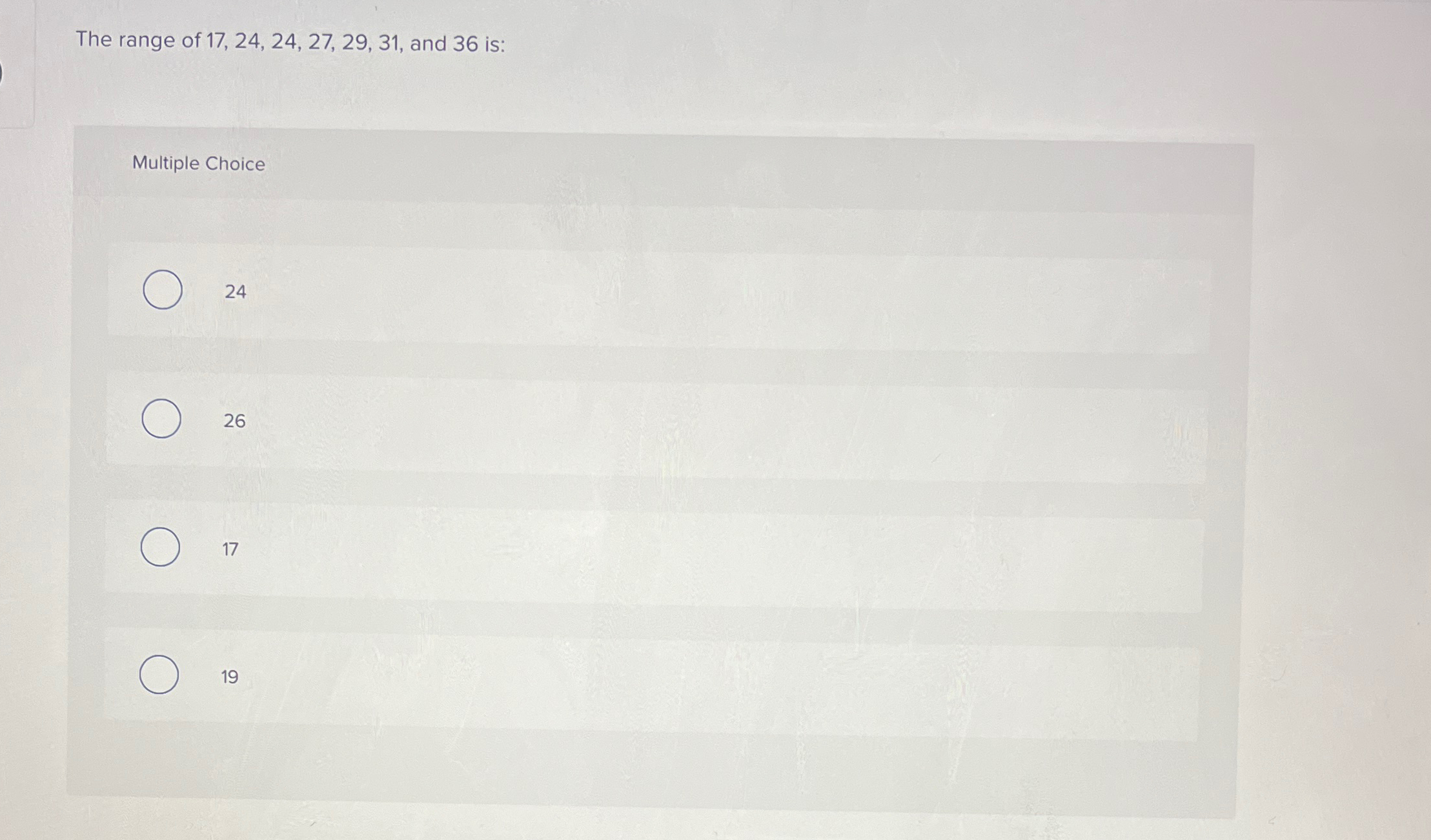 Solved The range of 17,24,24,27,29,31, ﻿and 36 ﻿is:Multiple | Chegg.com