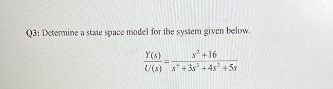 Solved Q3: Determine a state space model for the system | Chegg.com