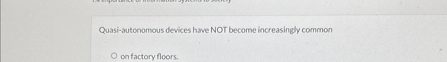 Solved Quasi-autonomous devices have NOT become increasingly | Chegg.com
