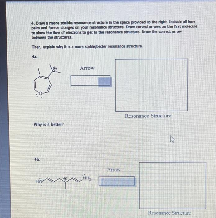 Solved 4. Draw a more stable resonance structure in the | Chegg.com