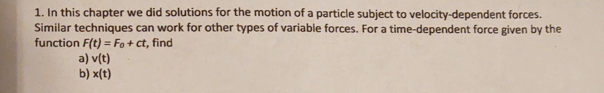 Solved 1. In this chapter we did solutions for the motion of | Chegg.com