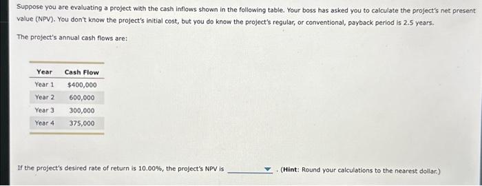Solved Suppose you are evaluating a project, with the cash | Chegg.com