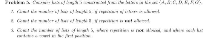 Solved Problem 5. Consider lists of length 5 constructed | Chegg.com