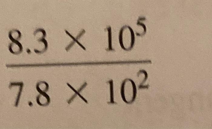 Solved 7.8×1028.3×105 | Chegg.com