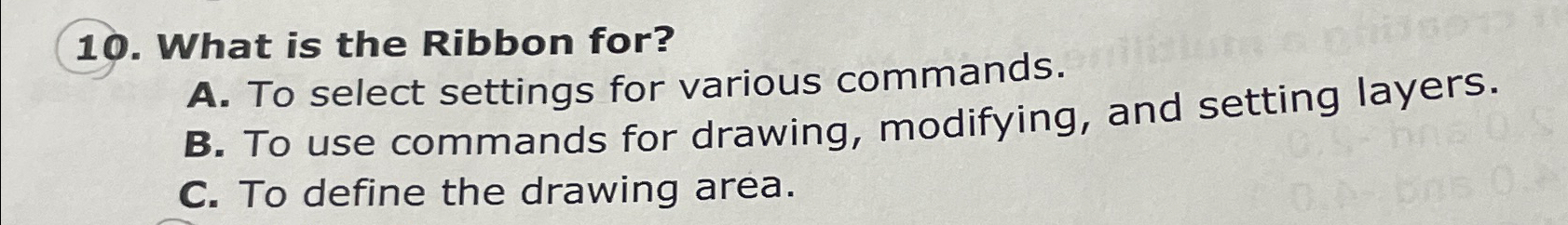 Solved What is the Ribbon for?A. ﻿To select settings for | Chegg.com
