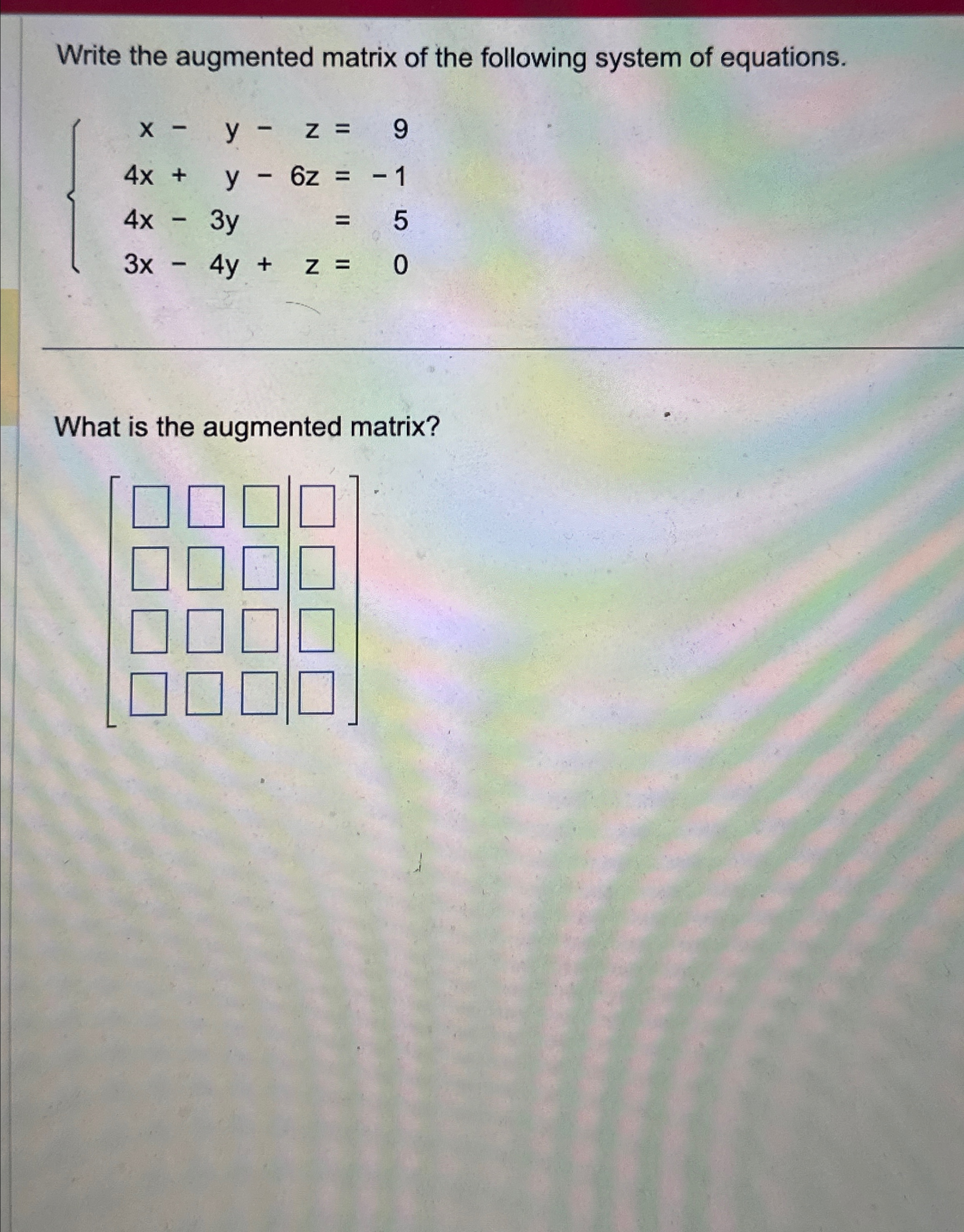 Solved Write the augmented matrix of the following system of | Chegg.com