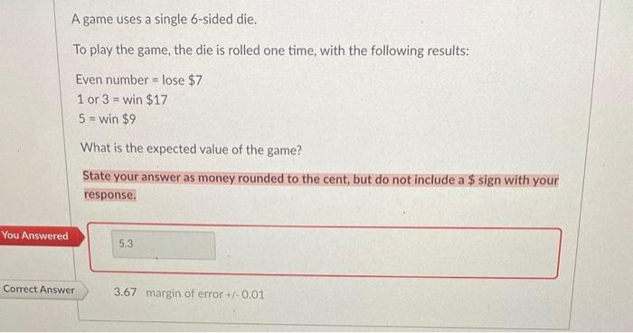 Solved A game uses a single 6-sided die. To play the game, | Chegg.com