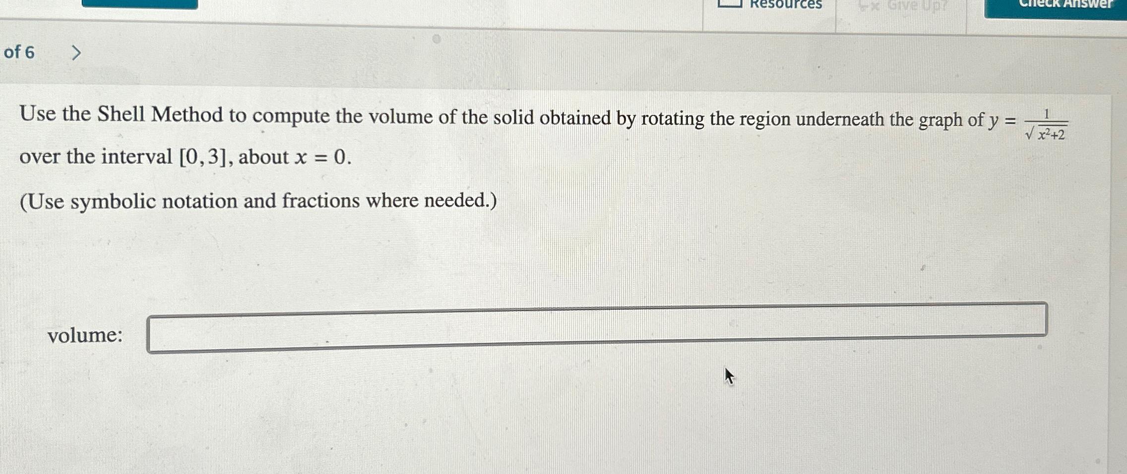 Solved of 6Use the Shell Method to compute the volume of the | Chegg.com