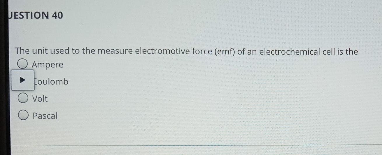Solved UESTION 40 The unit used to the measure electromotive | Chegg.com