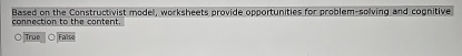 Solved Based on the Constructivist model, worksheets provide | Chegg.com