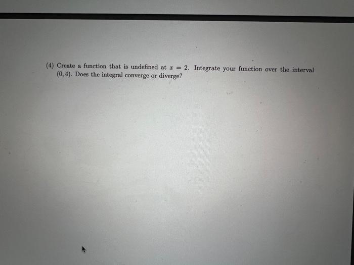 Solved (4) Create a function that is undefined at x=2. | Chegg.com